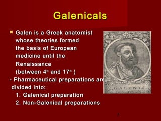 Galen, Galenicals, galanical preperations. | PPT