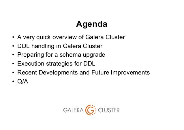 Galera Cluster DDL and Schema Upgrades 220217 Galera Cluster DDL and Schema Upgrades 220217