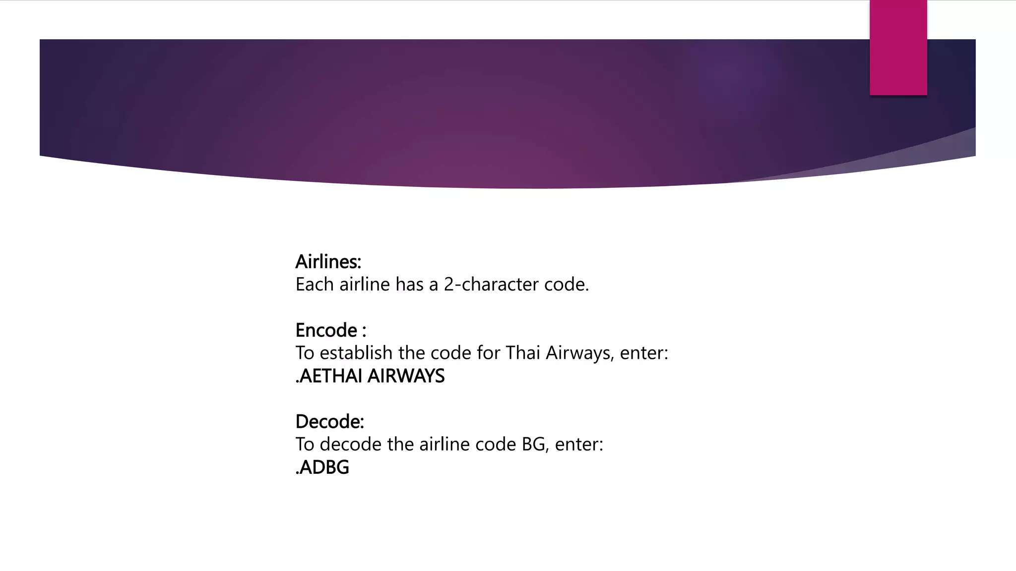 Encode Decode in Galileo System (City, Land, Equipment, Airlines ...