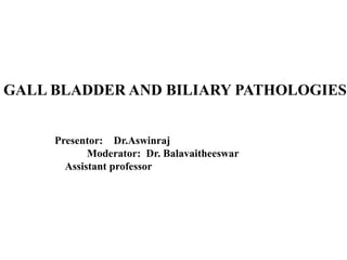 Gall bladder and biliary pathologies.pptx