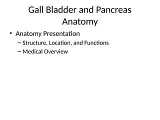 Gall_Bladder_and_Pancreas_Anatomy_Presentation.pptx