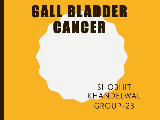 Gall bladder cancer | PPTX
