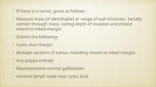 Comprehensive overview on Grossing of Gallbladder | PPTX
