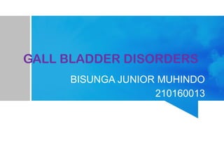 GALL BLADDER DISORDERS: Cholelithiasis and cholecystitis.pptx
