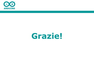 Roberto Gallea: Workshop Arduino, giorno #2 Arduino + Processing | PPT
