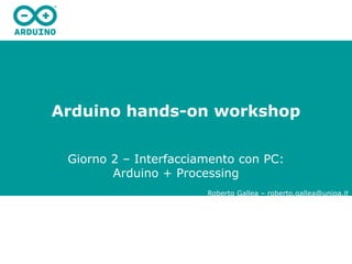 Arduino workshop covers serial communication and Processing | PPT