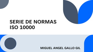 SERIE DE NORMAS ISO 10000. DEFINICIÓN DE NORMAS | PDF