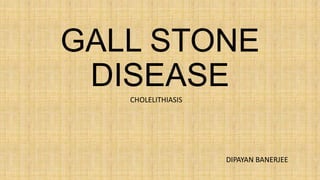 Gall stone disease | PPTX