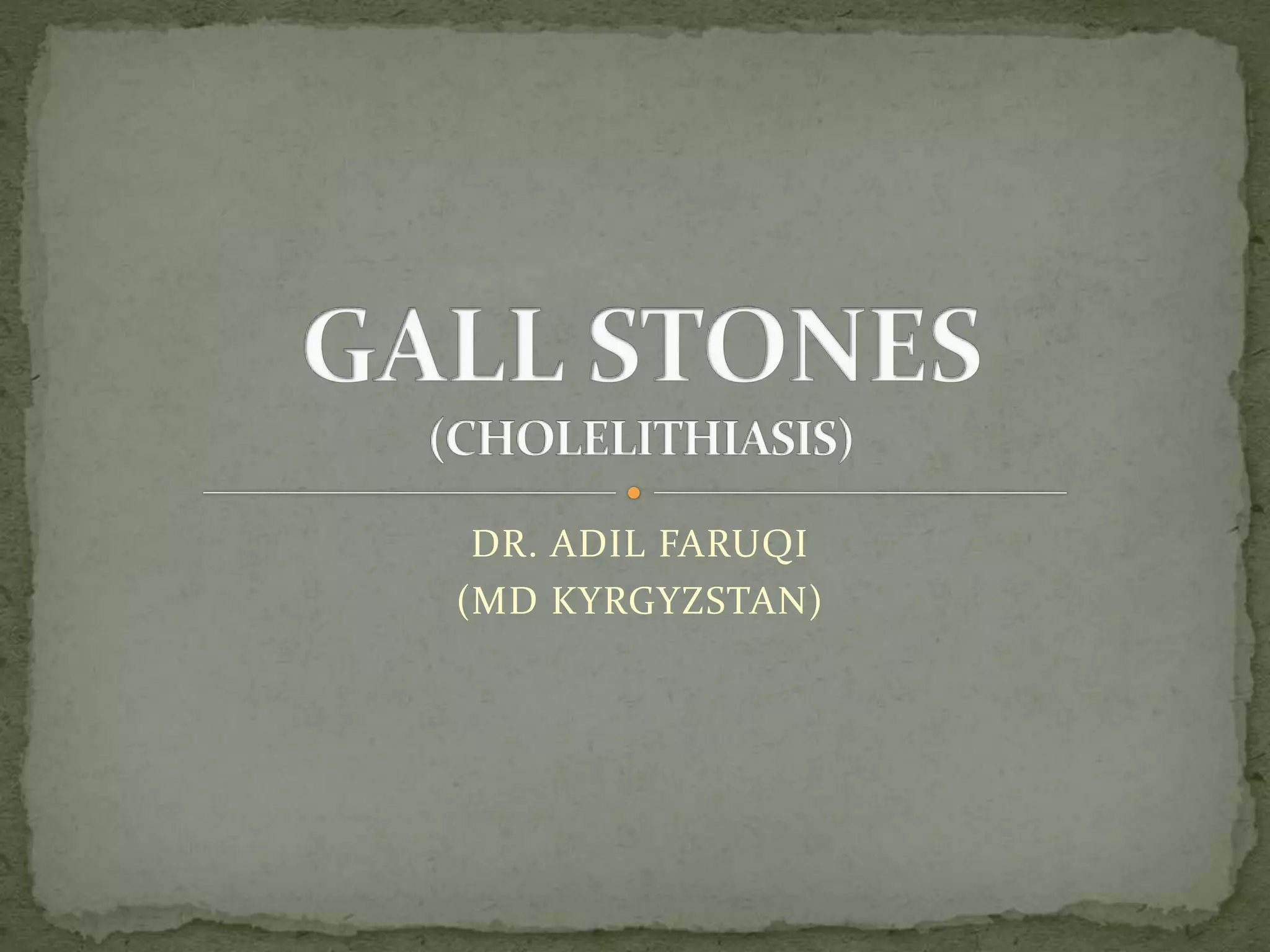 Gall stones | PPTX
