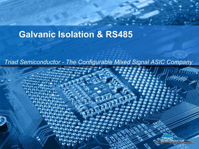 Galvanic isolation & Triad Semiconductor Mixed-Signal ASIC Solutions | PPT