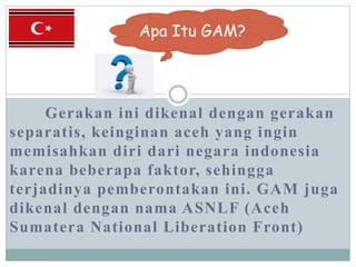 Gerakan Aceh Merdeka | PPTX