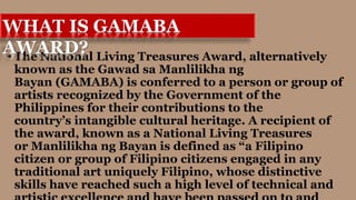 Gawad sa Manlilikha ng Bayan Awardee and their Arts | PPTX