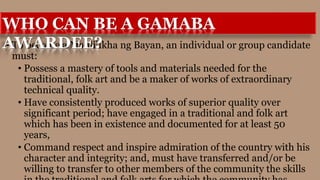 Gawad sa Manlilikha ng Bayan Awardee and their Arts | PPTX