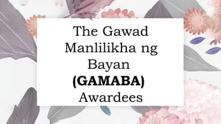 GawadngManlilikhangBayanAward(GAMABA)inthephillipines | PPTX