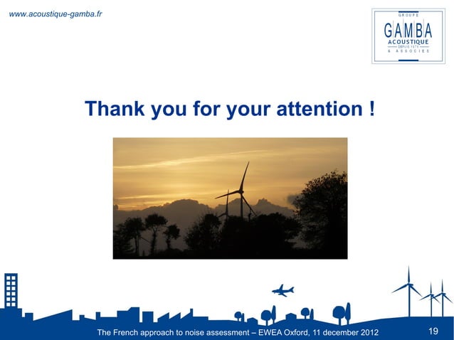 French approach to noise assessment - Gamba Acoustique - EWEA Oxford ...