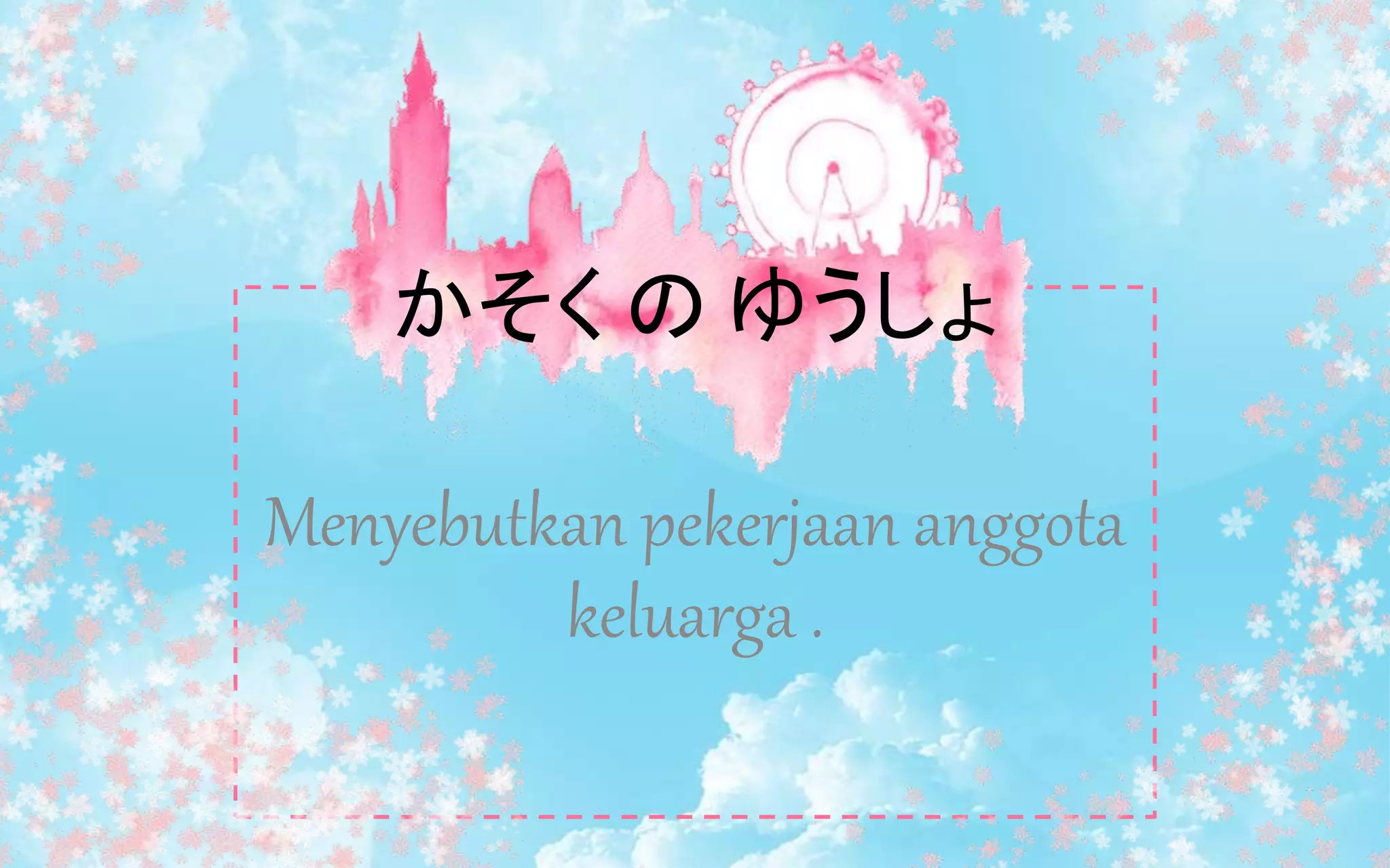 Gambaran Anggota Keluarga dalam Bahasa Jepang | PPTX