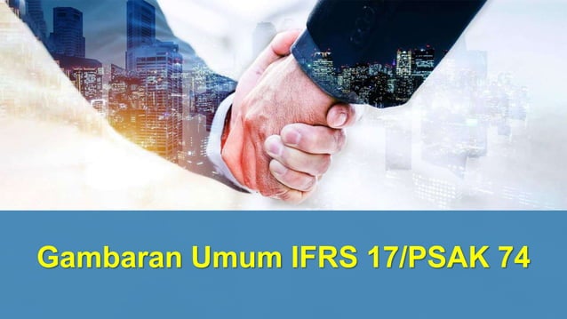 Gambaran Umum IFRS 17.pptx