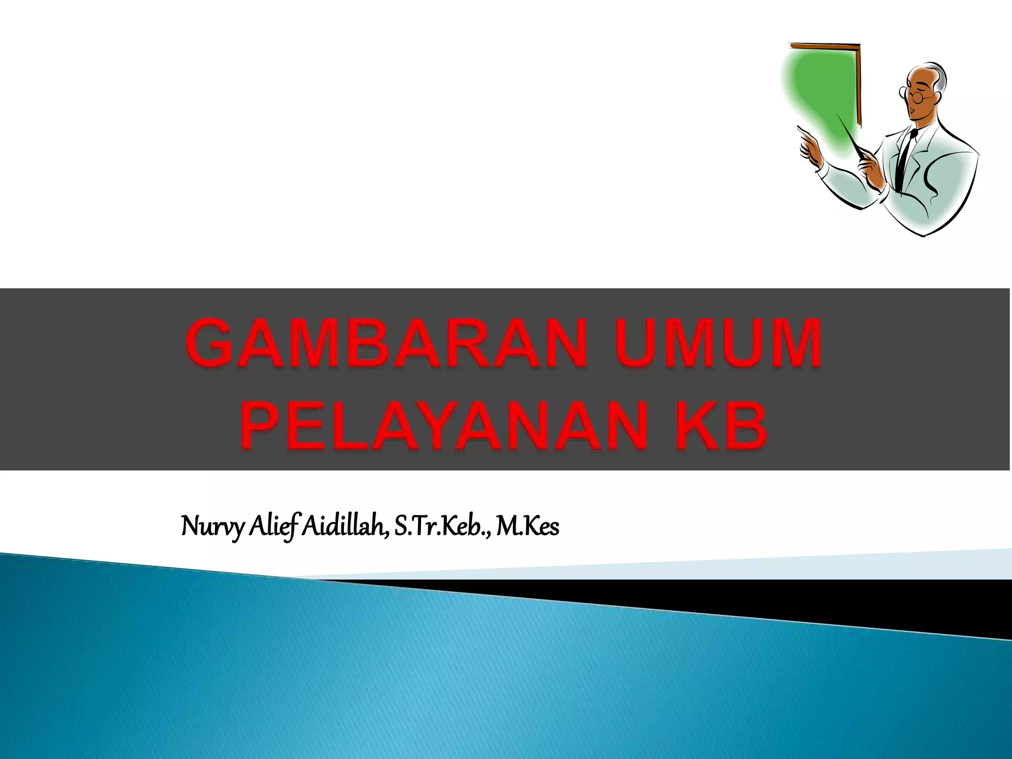 GAMBARAN UMUM PELAYANAN KB.ppt