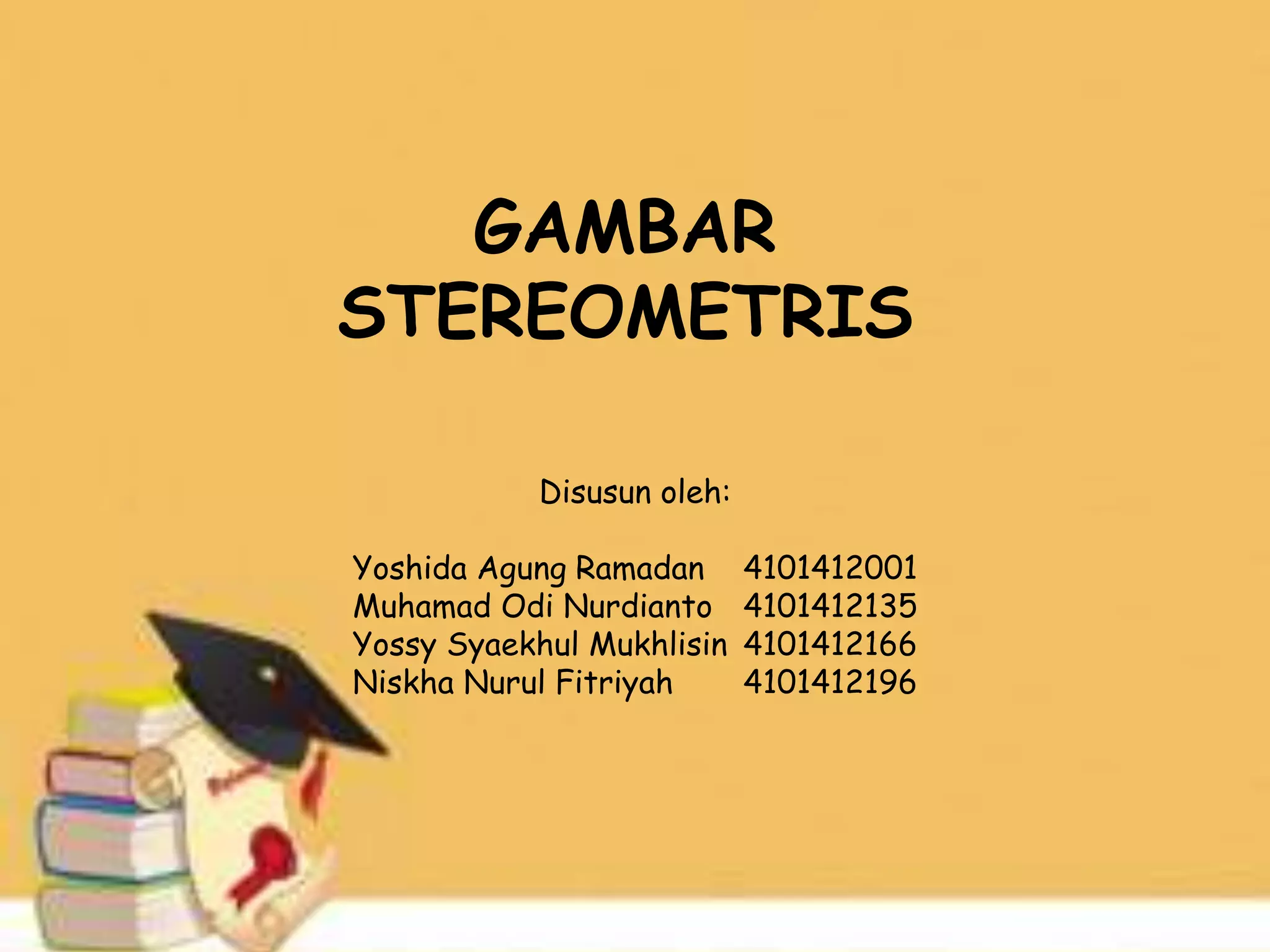 GAMBAR STEREOMETRIS-A3 GEOMETRI RUANG 2016 UNNES ROMBEL 2 | PPTX