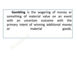 Gambling and its different types of gambling | PPTX