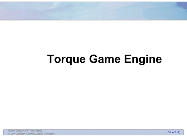 Game Design 5 - Torque Gaming Engine | PPT