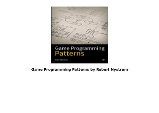 Game Programming Patterns by Robert Nystrom