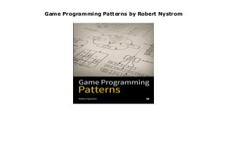 Game Programming Patterns by Robert Nystrom