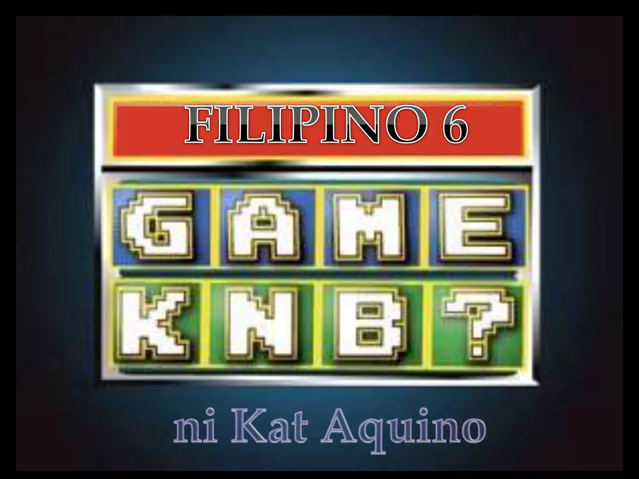 GAME KA NA BA? | PPTX