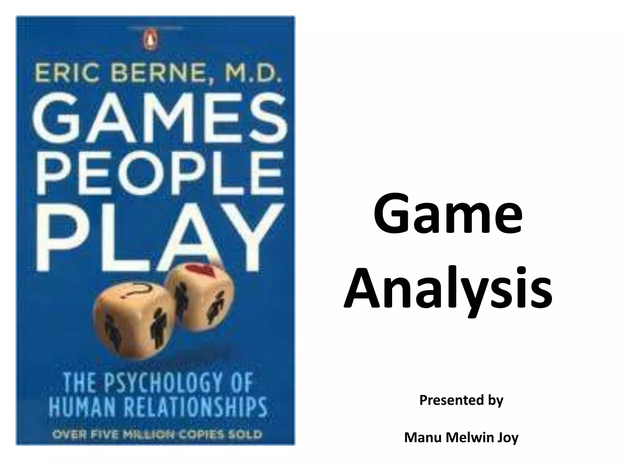 Psychological Games People Play - Transactional Analysis | PPTX