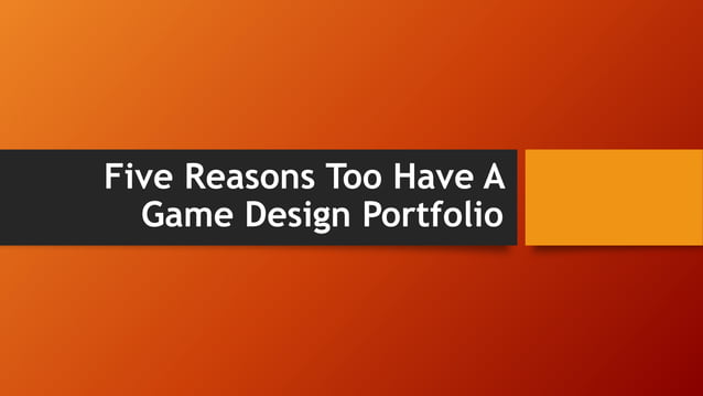 Game Designer Portfolio: Why Every Game Designer Should Have One And ...