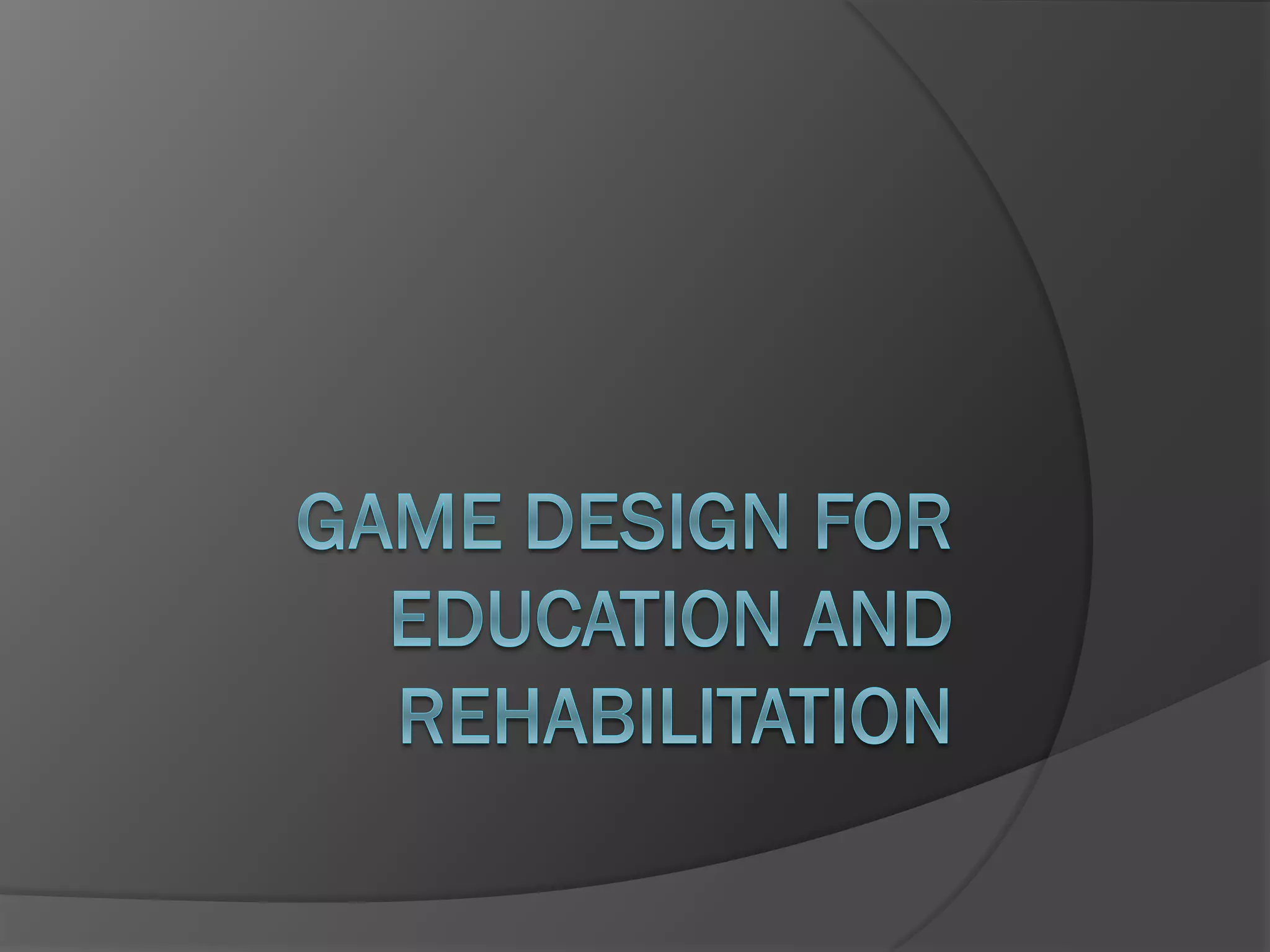 Game Design (Education & Rehabilitation) by Gege | PDF
