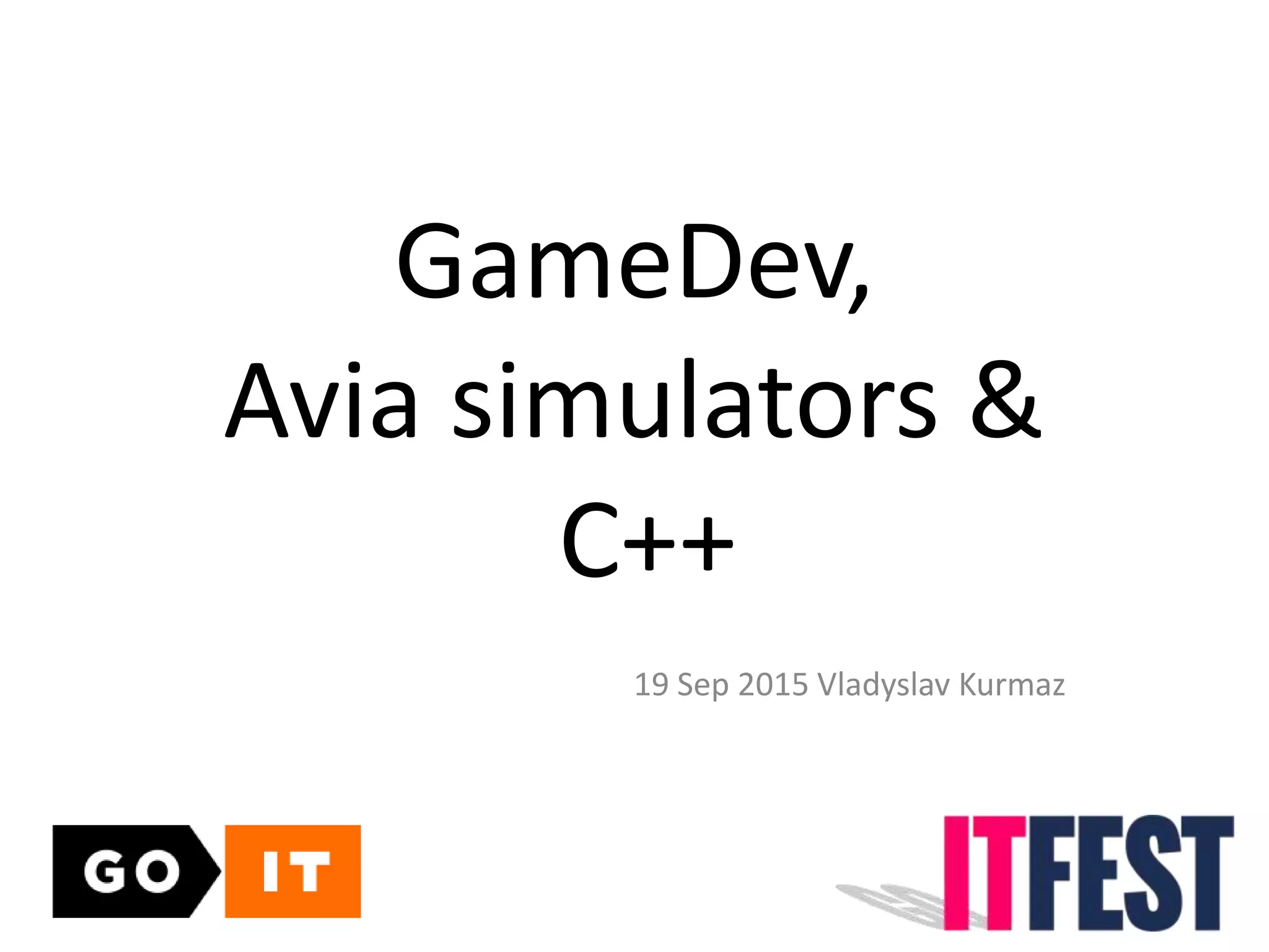 GameDev, Avia Simulators and C++ | PPT