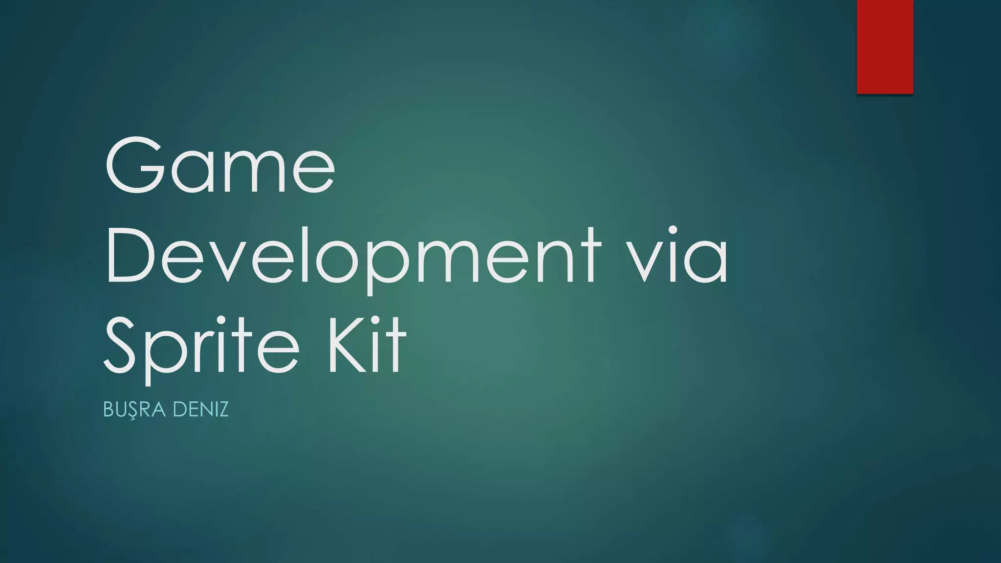 Game development via_sprite_kit | PPT