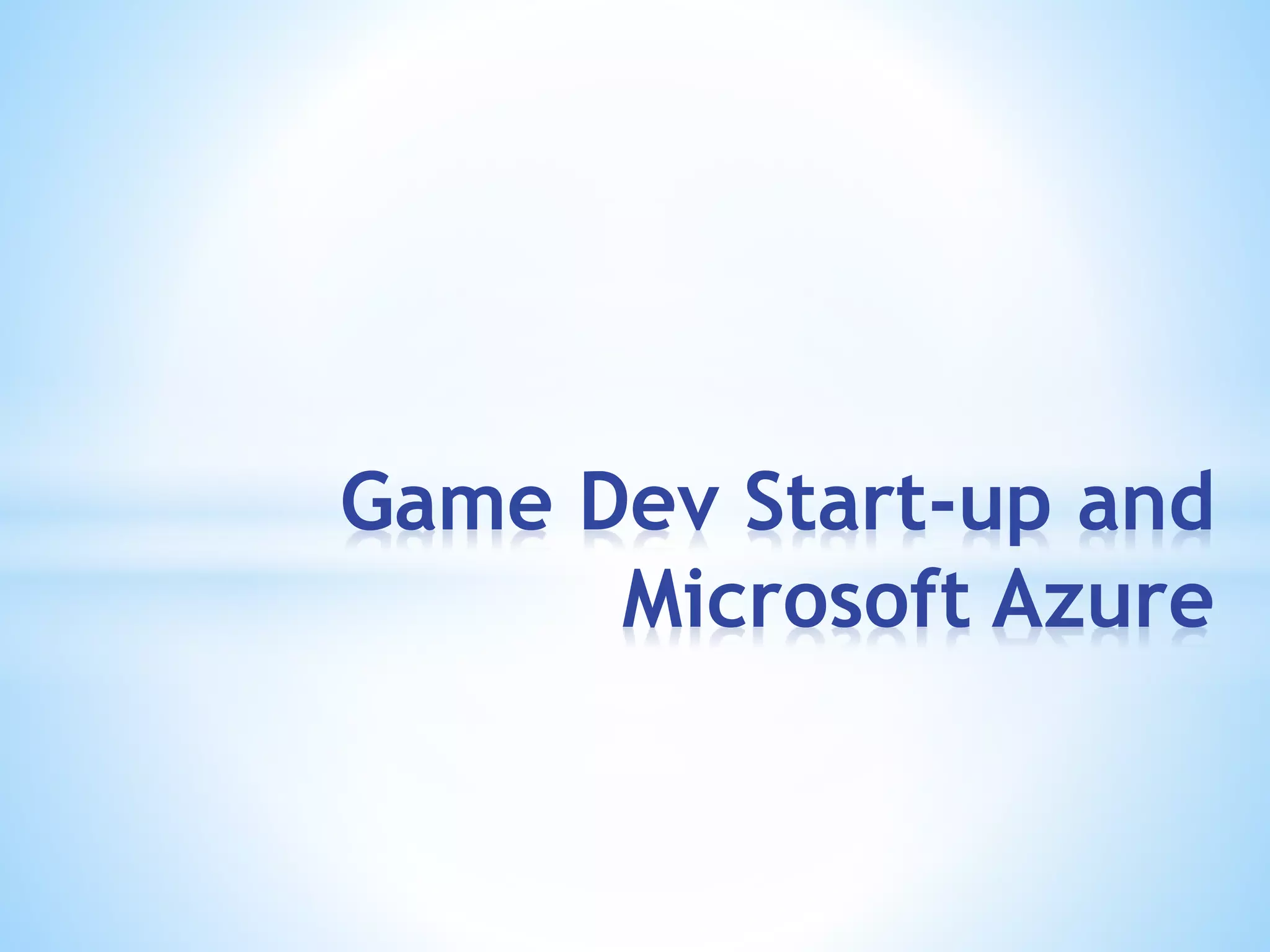 Game dev start-up and Microsoft Azure | PPTX