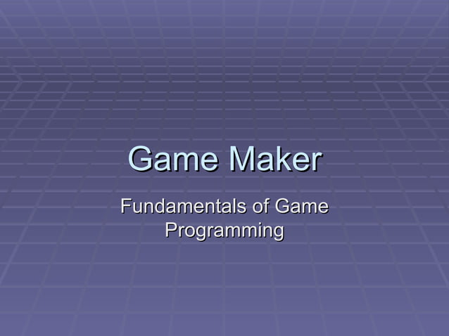 Gamemaker | PPT