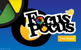 Focus Pocus Setup Manual | PDF