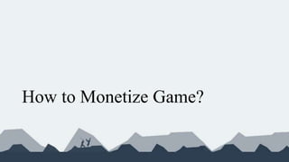 Game Monetization Tips & Techniques | PPTX