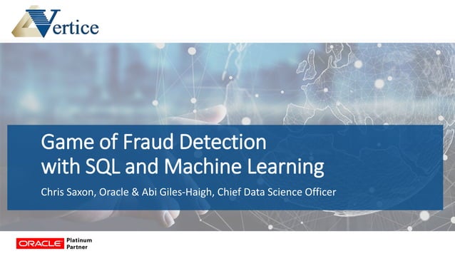 Game of Fraud Detection with SQL and Machine Learning | PPT