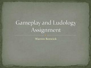 Gameplay and ludology assignment | PPTX