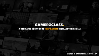 GamerzClass Pitch Deck | PPT