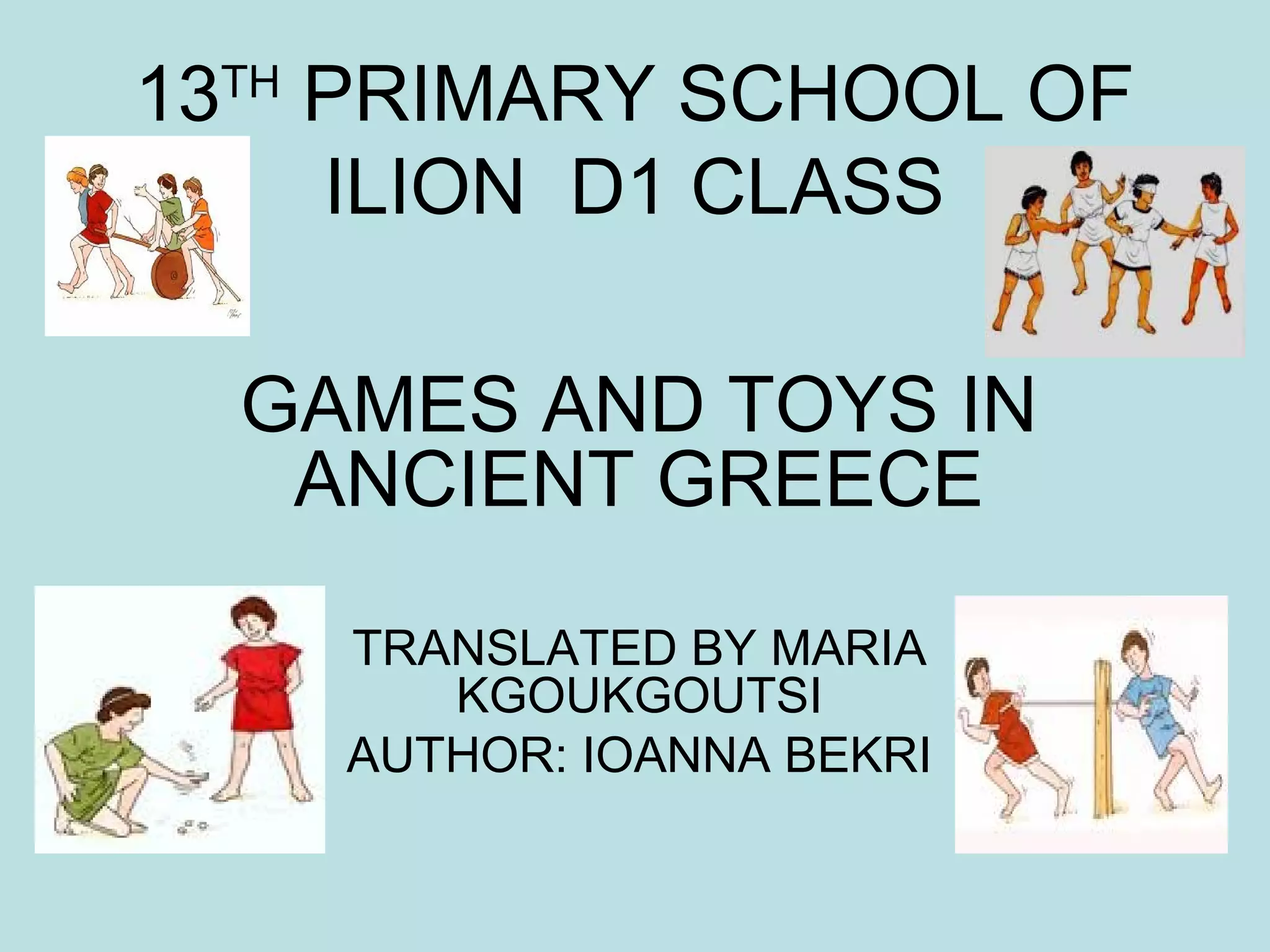 Games and toys in ancient greece translated by maria gkougkoutsi | PPT