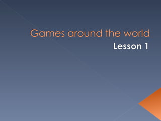 Games around the world Lesson 1 | PPT