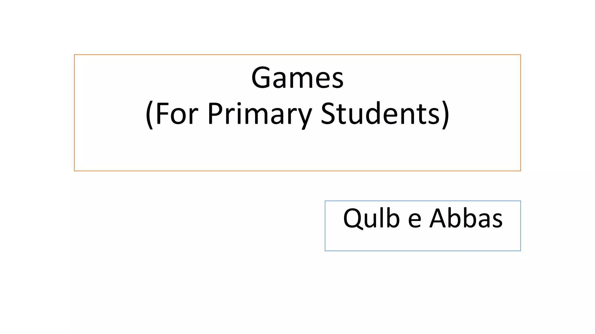 Games for primary level | PPTX
