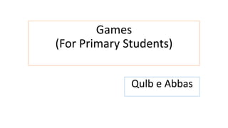 Games for primary level | PPTX