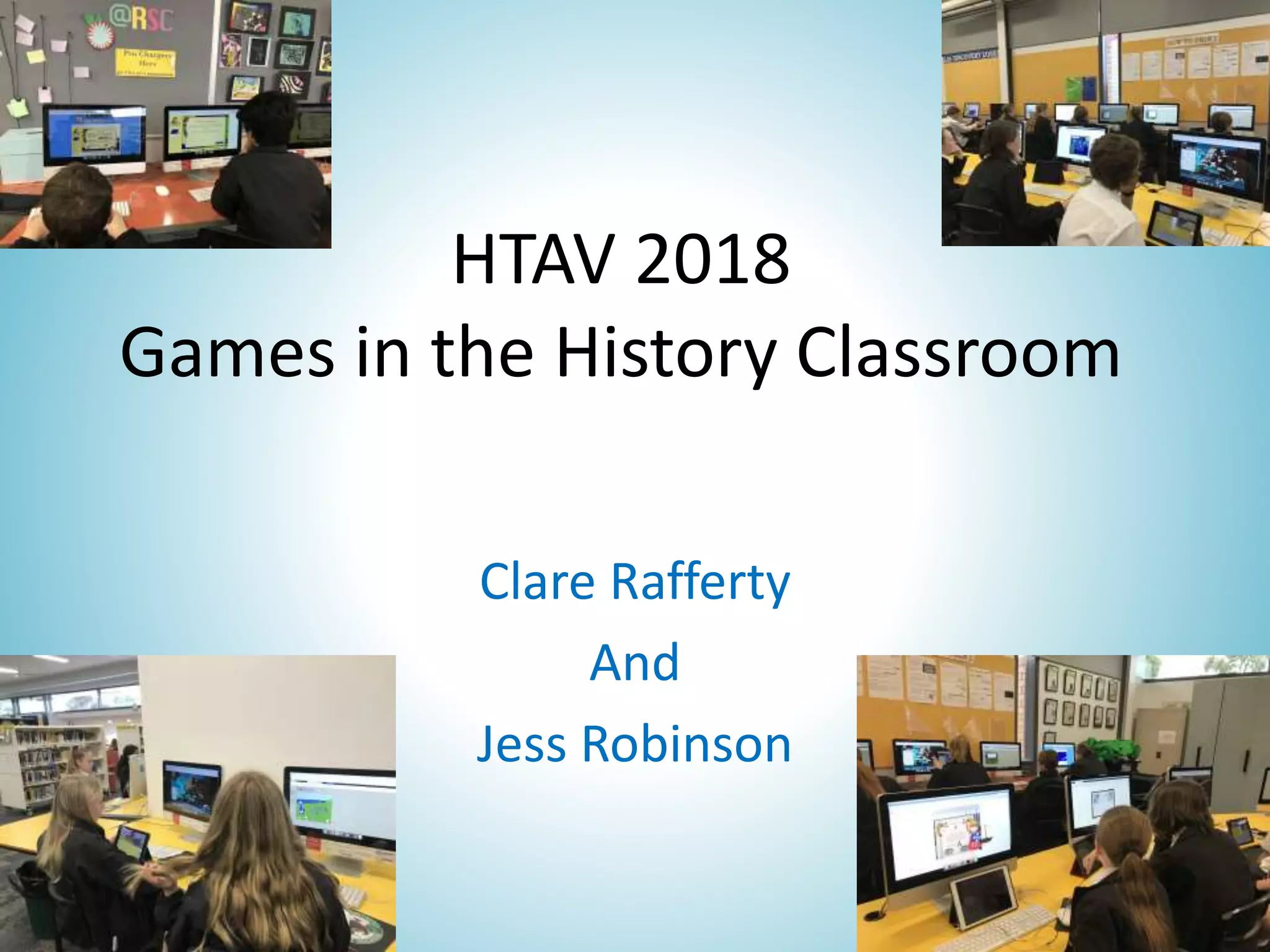 Games in the history classroom HTAV 2018 | PPTX