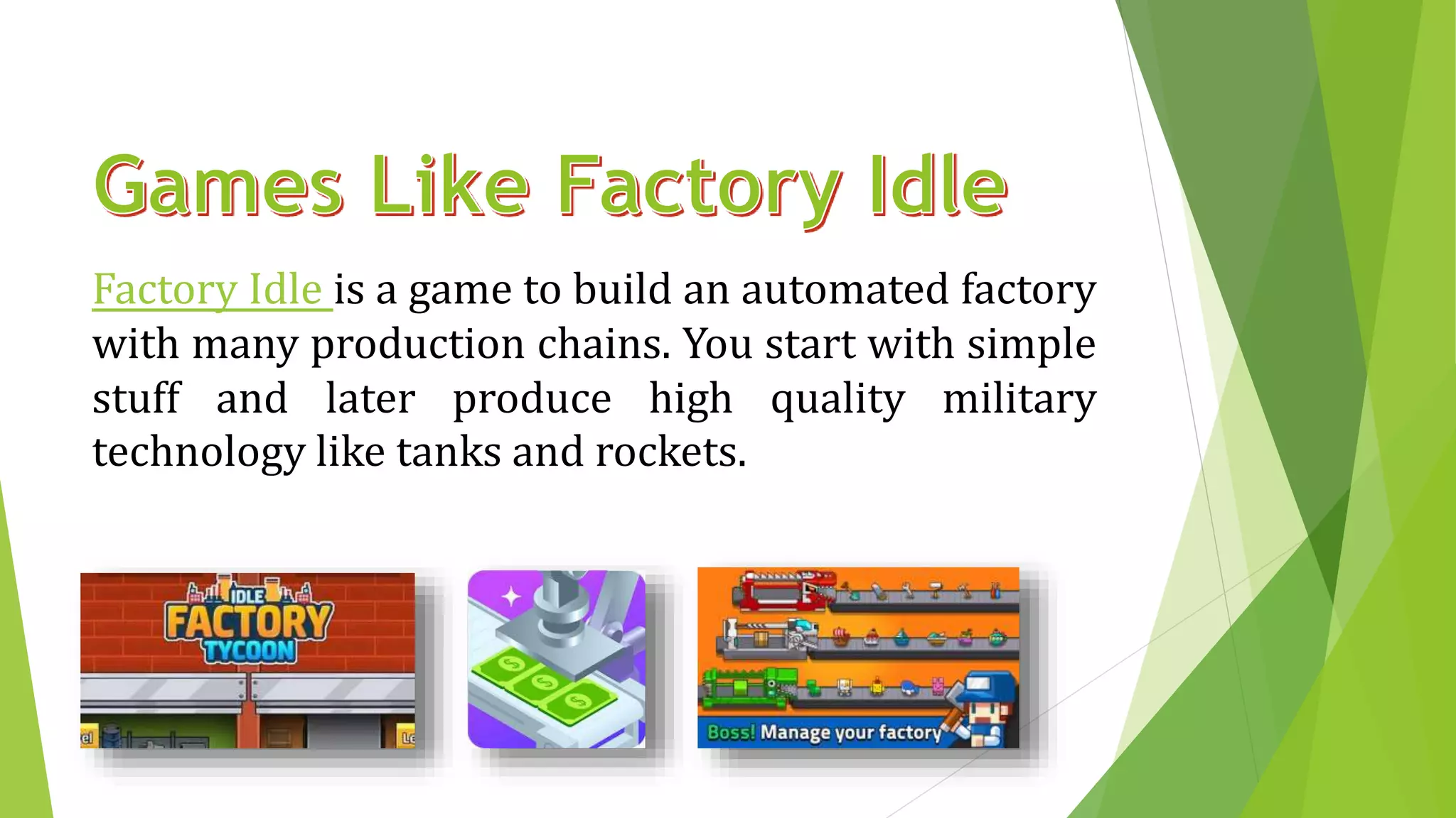 Best Games Like Factory Idle.pptx