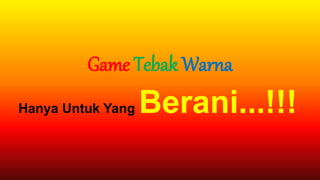 GAME TEBAK WARNA.ppt