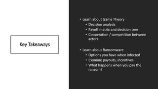 Ransomware & Game Theory: To Pay, or Not to Pay? | PPTX