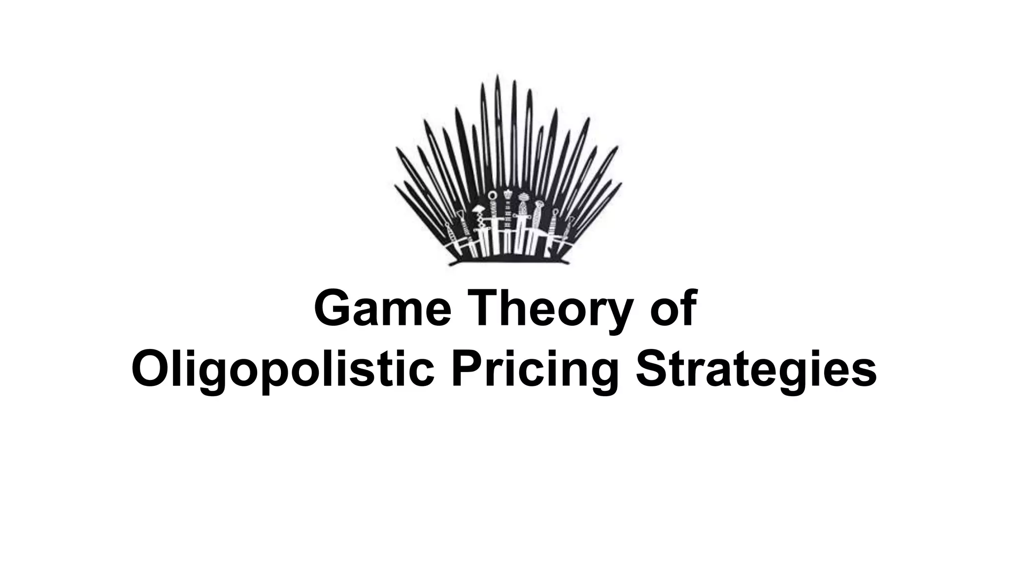Game Theory of Oligopolistic Pricing Strategies | PPT