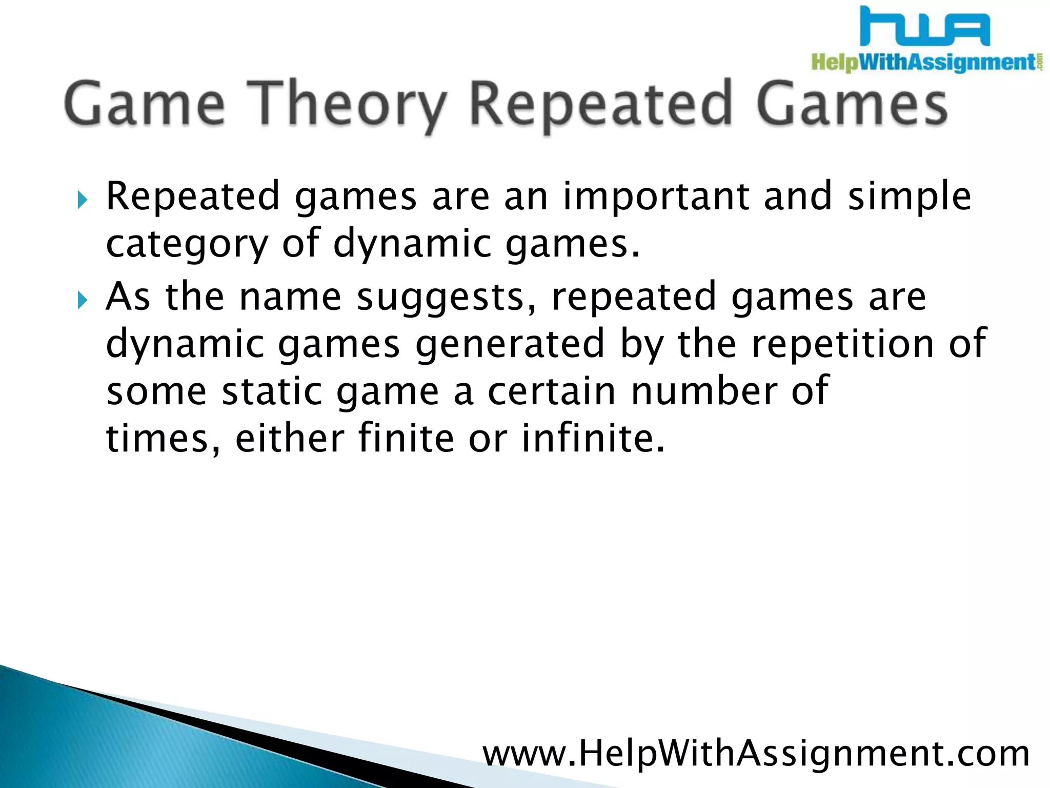 Game Theory Repeated Games at HelpWithAssignment.com
